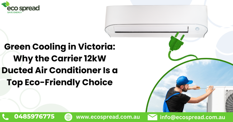 Carrier 12kW Ducted Air Conditioner: Green Cooling in Victoria