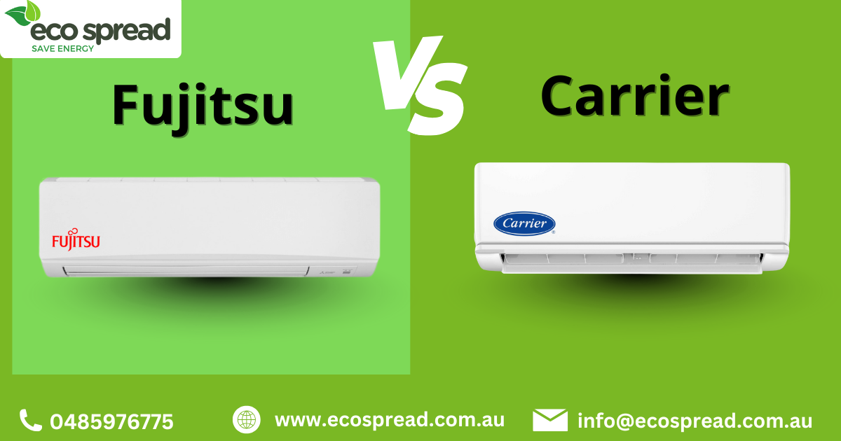 Fujitsu vs. Carrier – Choosing the Best Air Conditioner in Melbourne