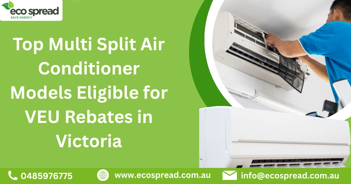 Multi Split Air Conditioner Models with VEU Rebates | Ecospread