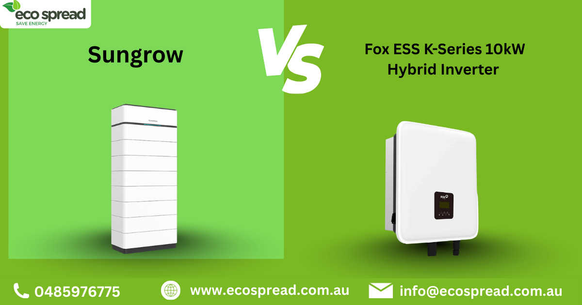 Sungrow vs Fox ESS K-Series 10kW Hybrid Inverter - Melbourne